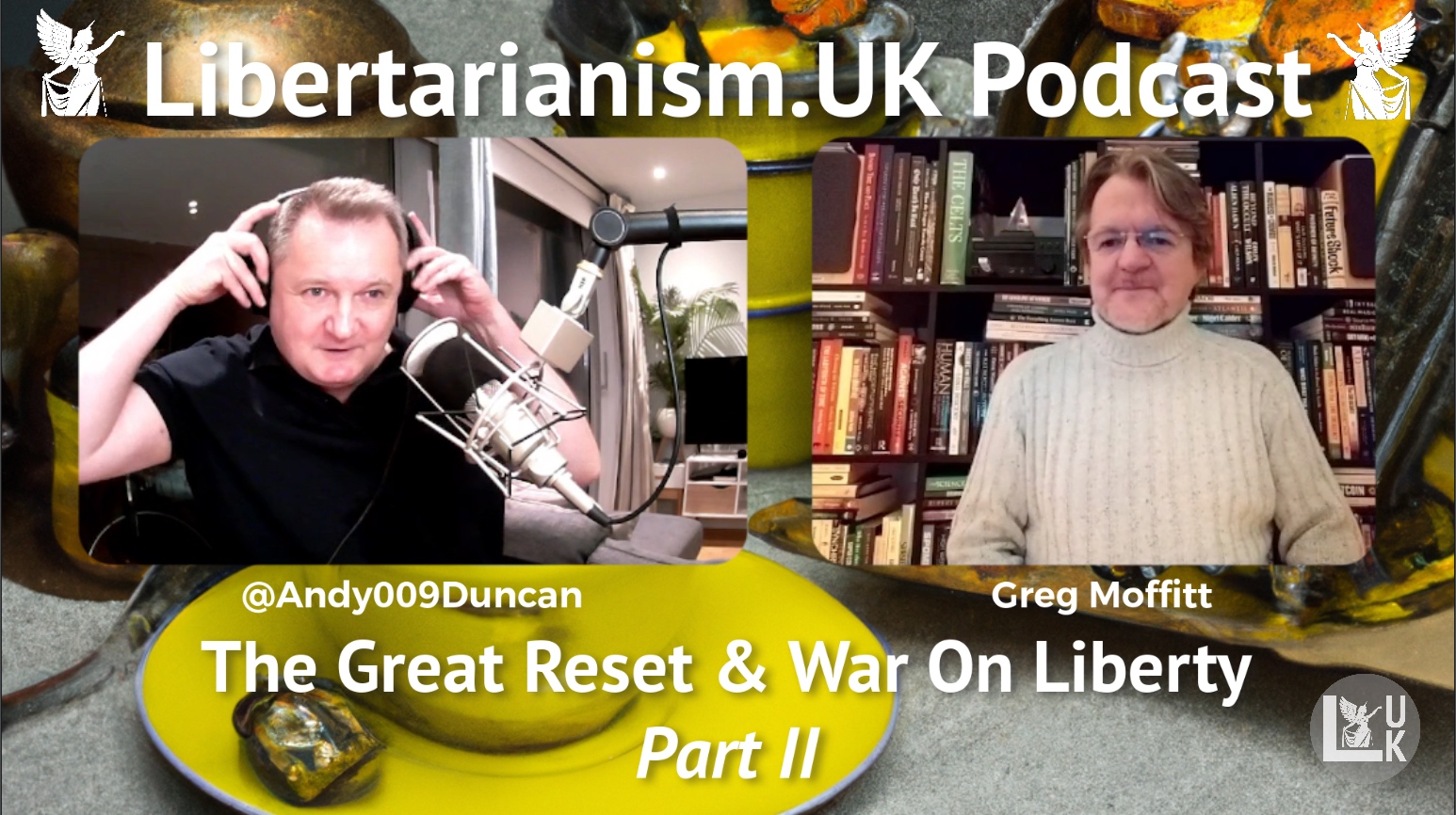 Libertarianism.UK Podcast: Greg Moffitt – The Great Reset & War On ...